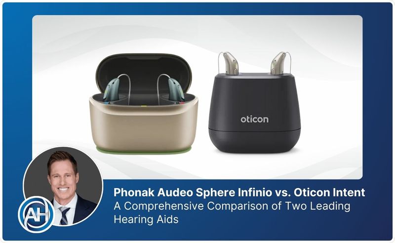 Phonak Audeo Sphere Infinio vs. Oticon Intent: A Comprehensive Comparison of Two Leading Hearing ...